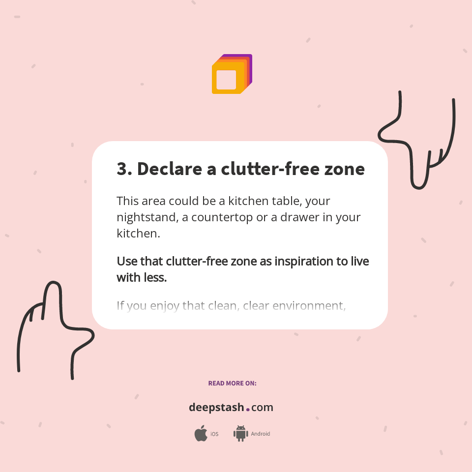 3. Declare a clutter-free zone - Deepstash