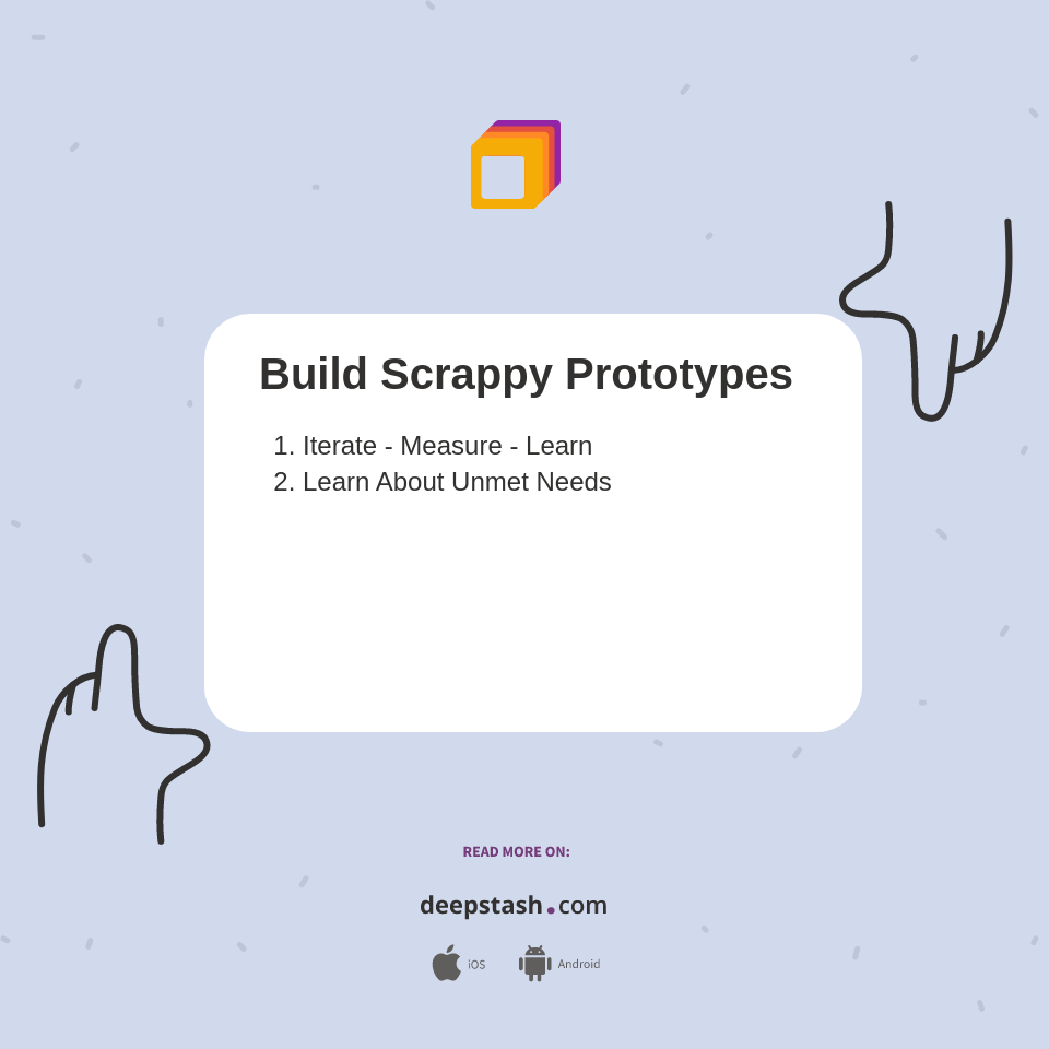 Build Scrappy Prototypes - Deepstash