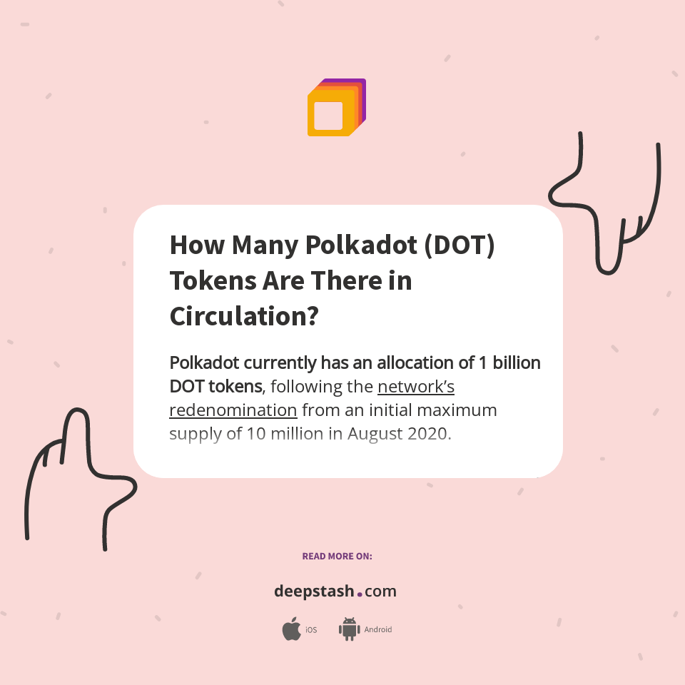 How Many Polkadot (DOT) Tokens Are There in Circulation? - Deepstash