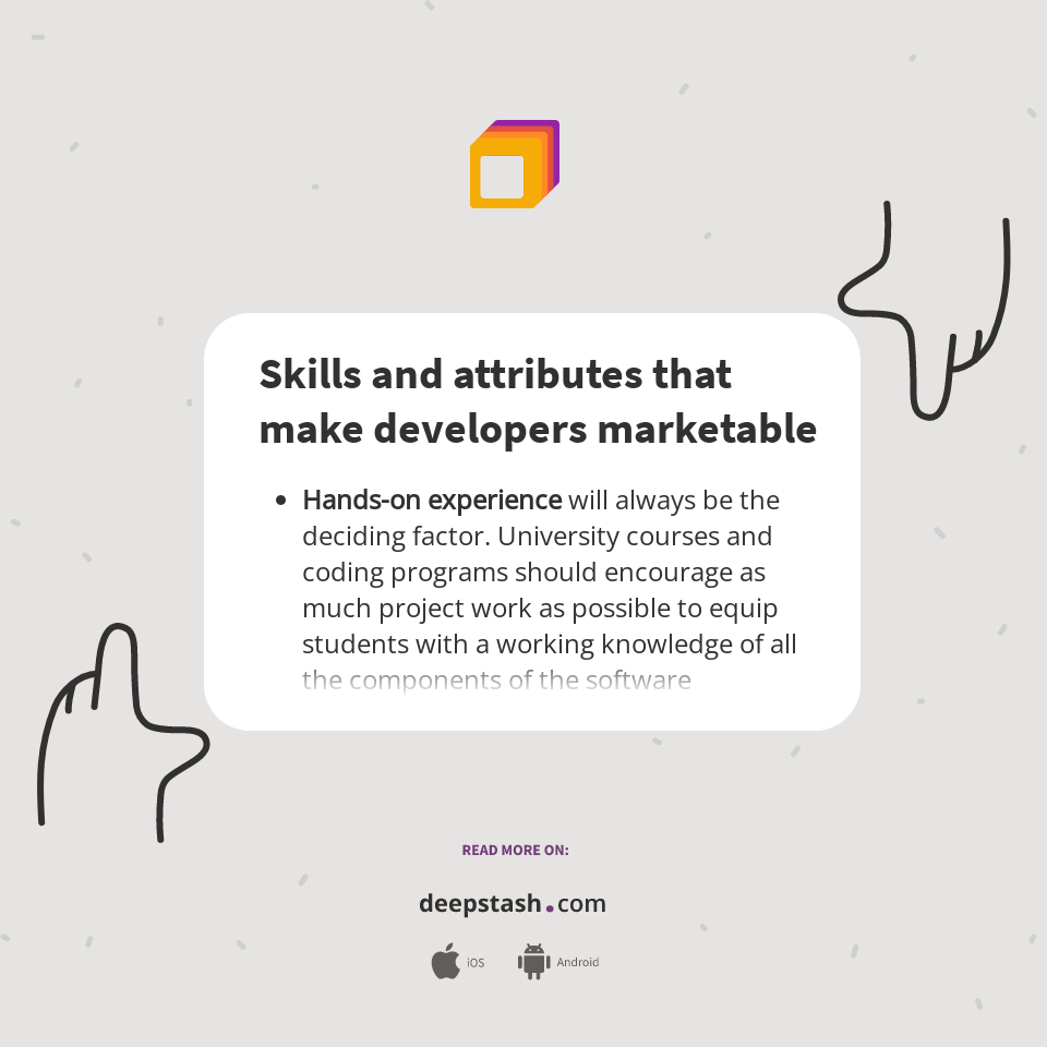 Skills and attributes that make developers marketable - Deepstash