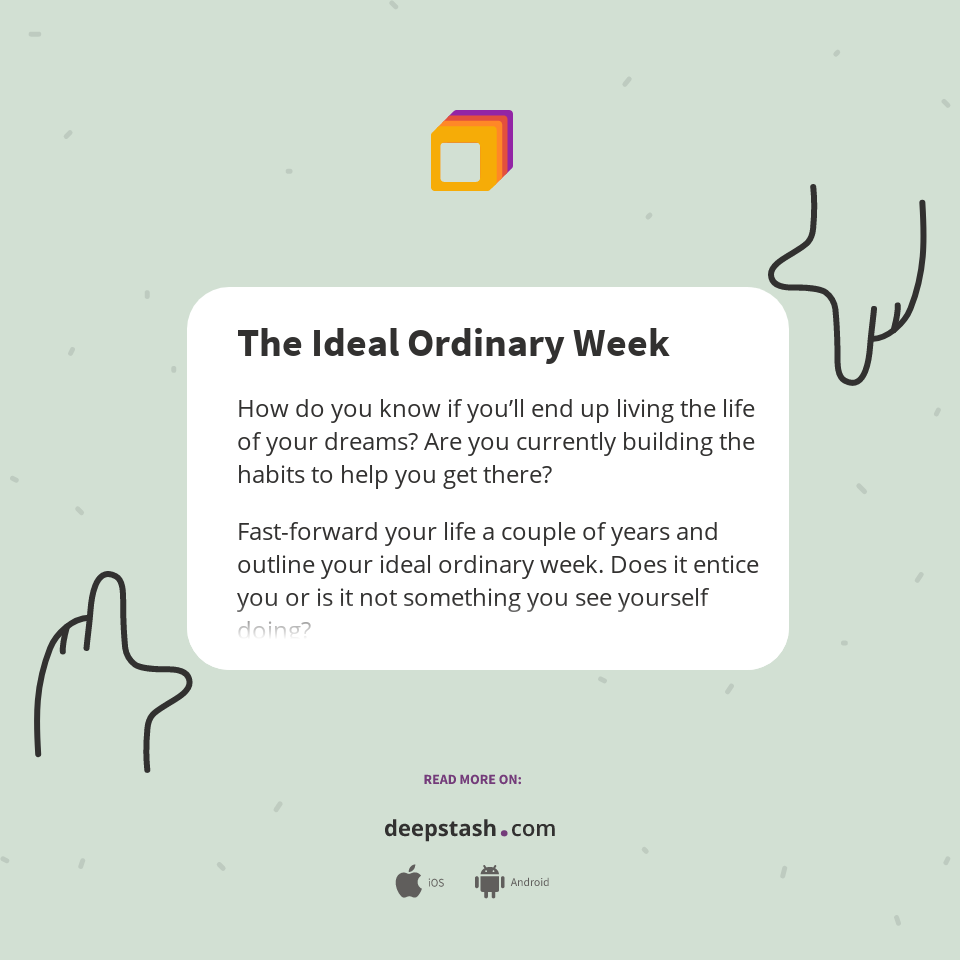 The Ideal Ordinary Week - Deepstash