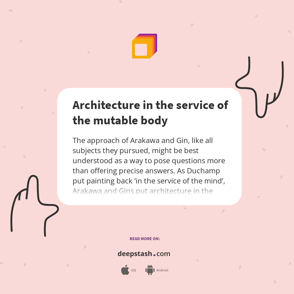Architecture in the service of the mutable body - Deepstash