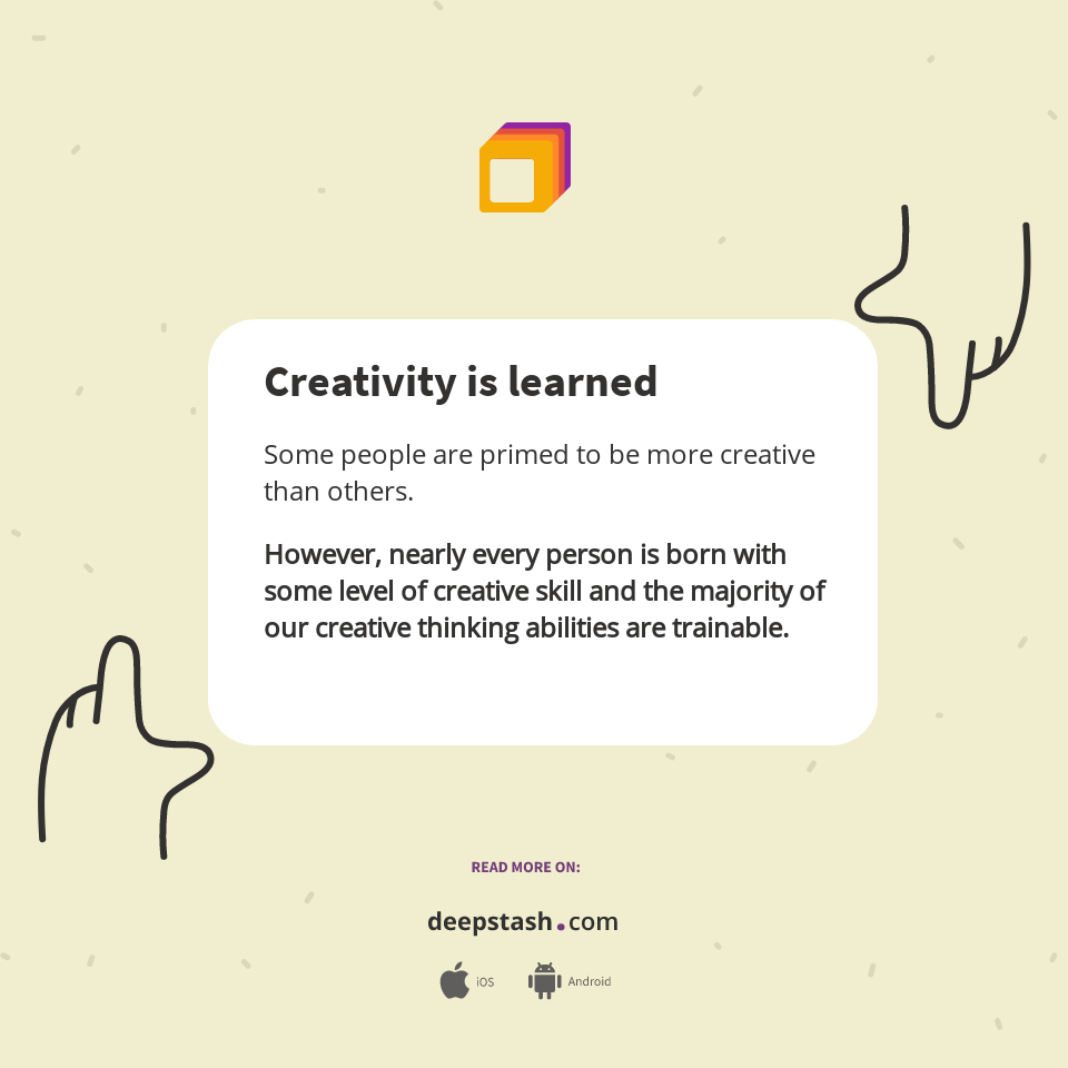 Creativity is learned - Deepstash