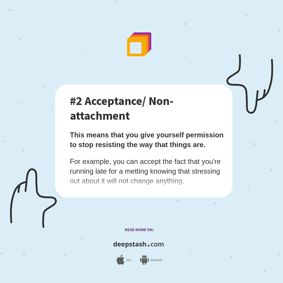 #2 Acceptance/ Non-attachment - Deepstash