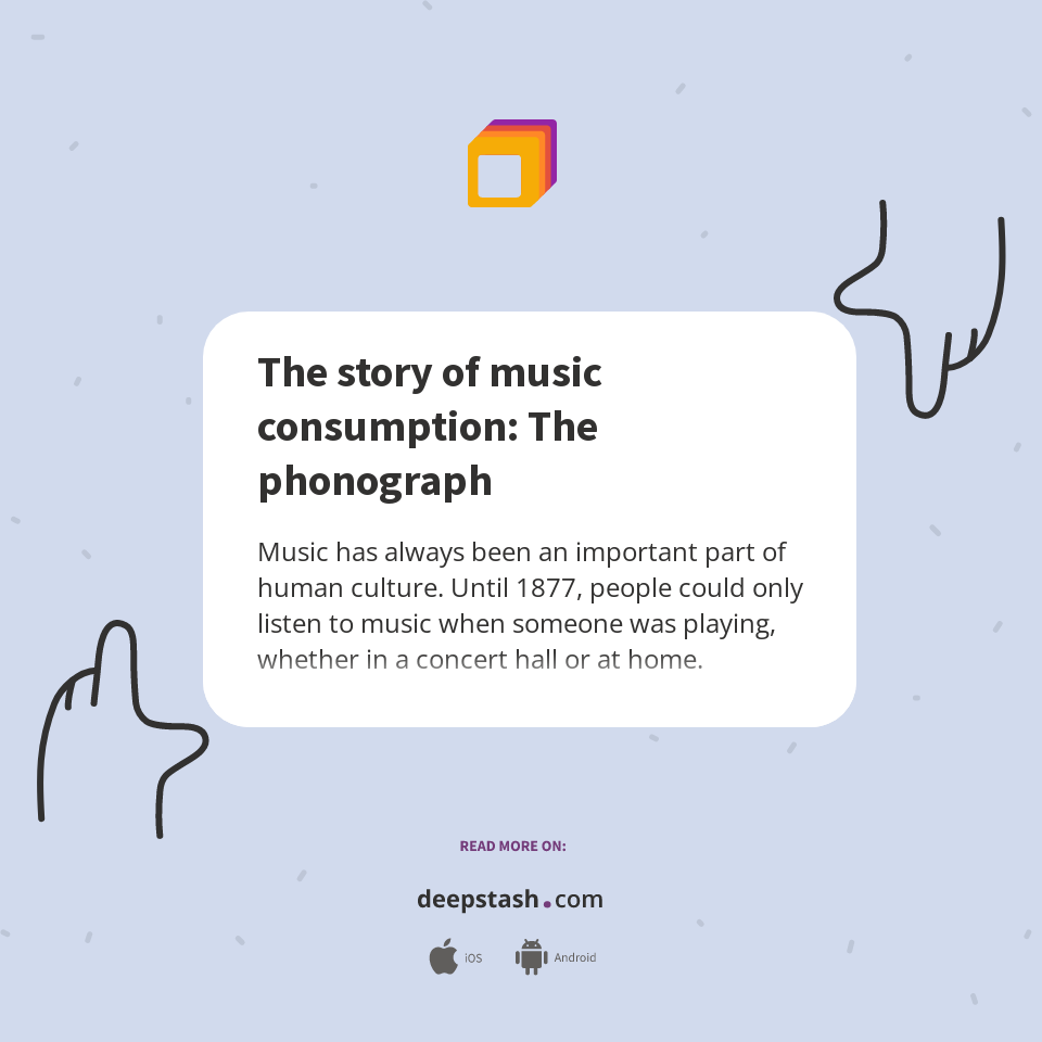 The story of music consumption: The phonograph - Deepstash