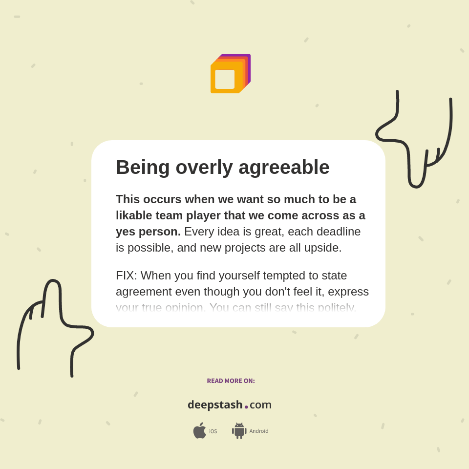 Being overly agreeable - Deepstash
