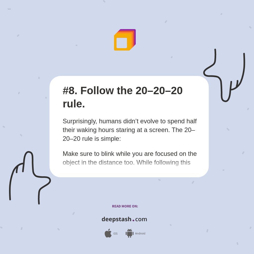 #8. Follow the 20–20–20 rule. - Deepstash
