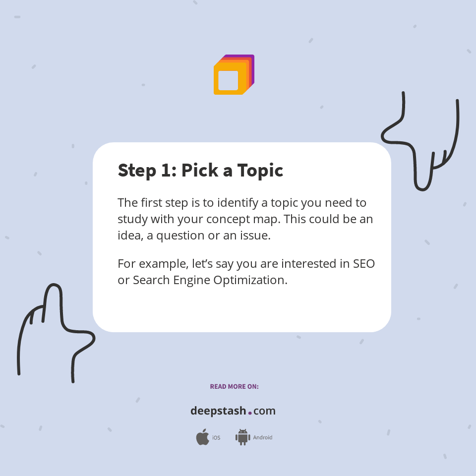 Step 1: Pick a Topic - Deepstash