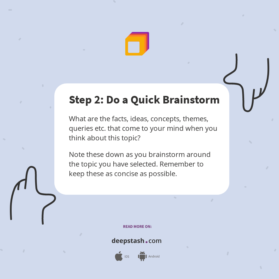 Step 2: Do a Quick Brainstorm - Deepstash