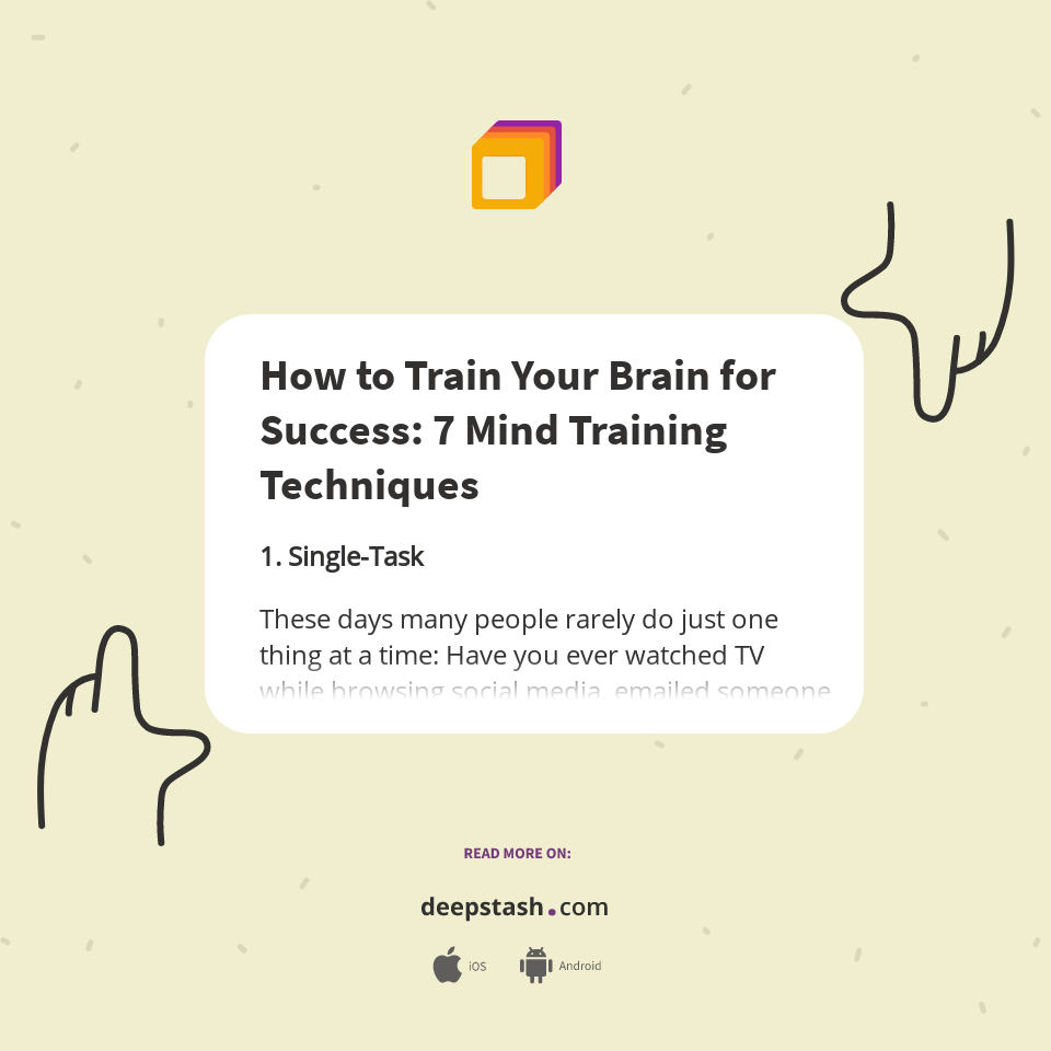 How to Train Your Brain for Success: 7 Mind Training Techniques - Deepstash