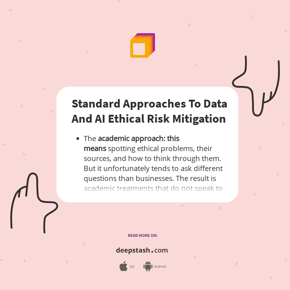 Standard Approaches To Data And AI Ethical Risk Mitigation - Deepstash
