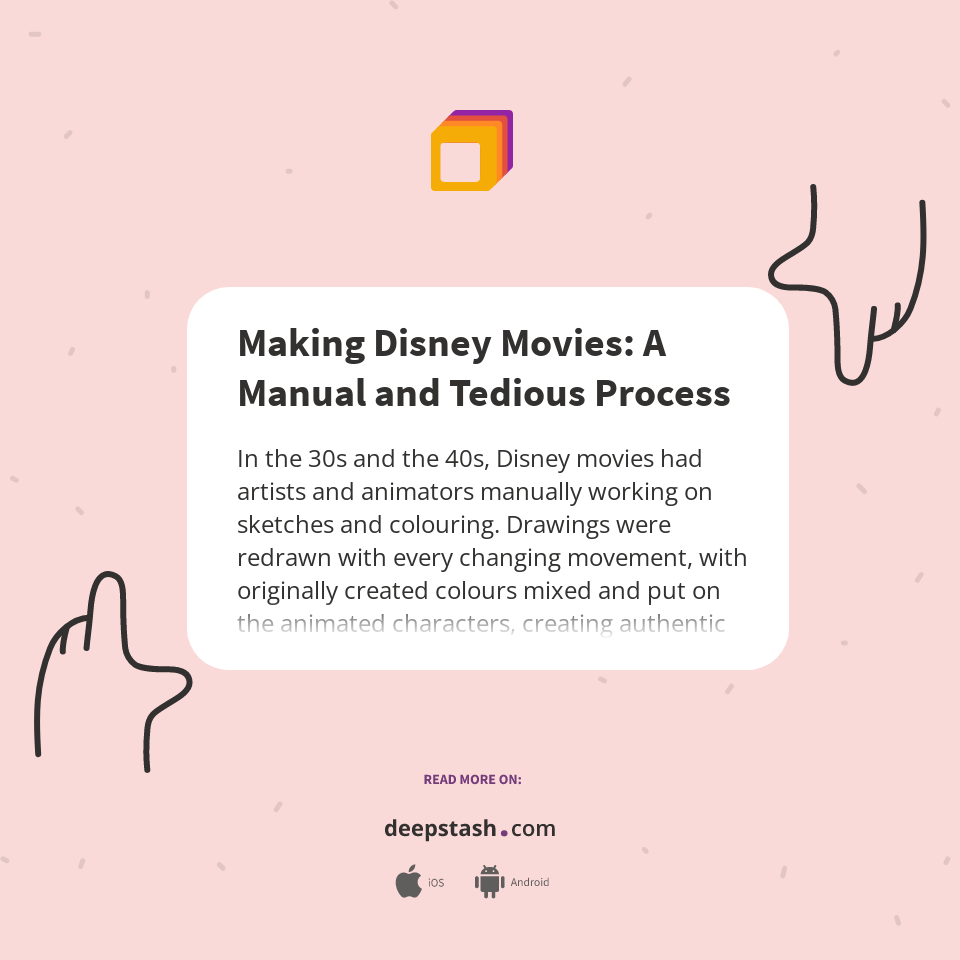 Making Disney Movies: A Manual and Tedious Process - Deepstash