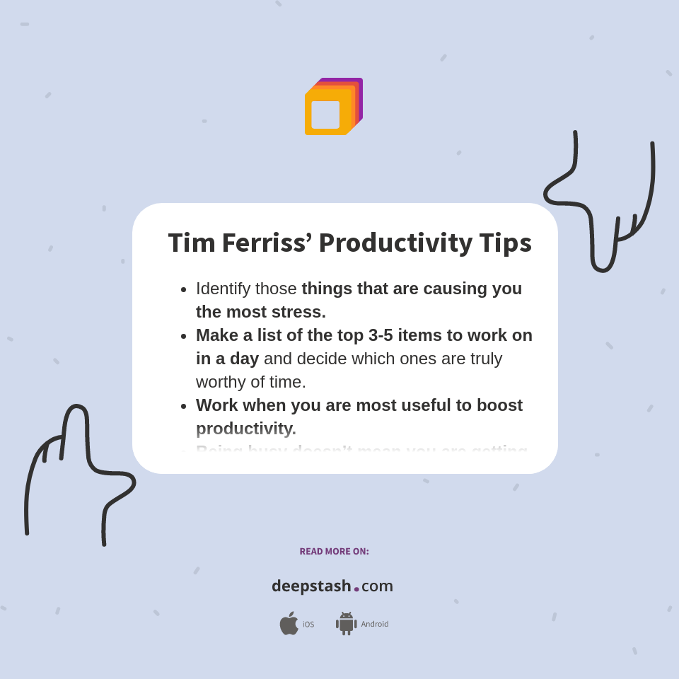 Tim Ferriss’ Productivity Tips - Deepstash
