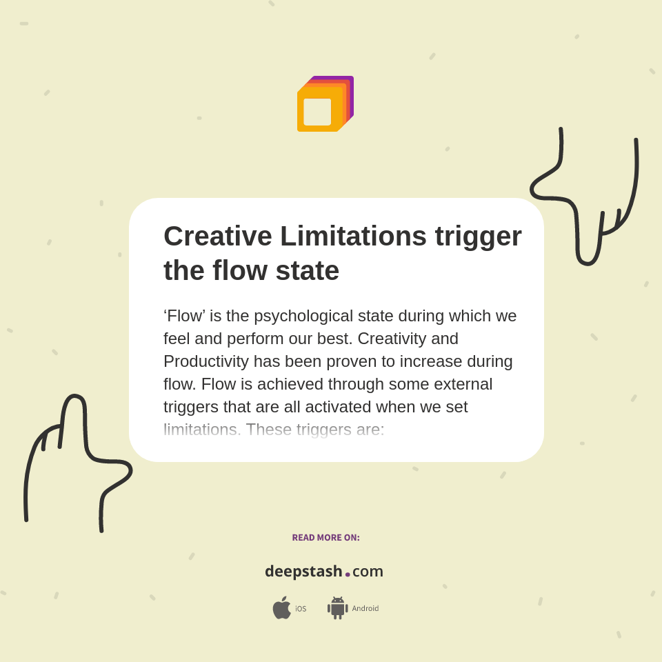 Creative Limitations trigger the flow state - Deepstash