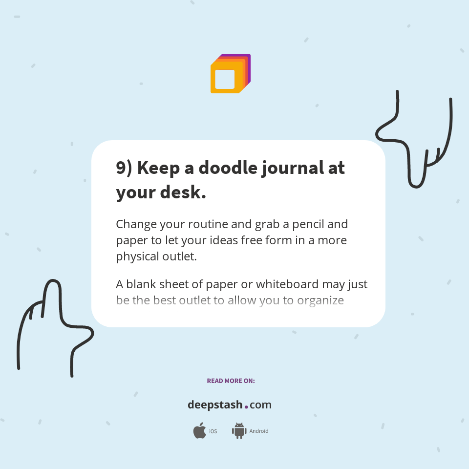 9) Keep a doodle journal at your desk. - Deepstash