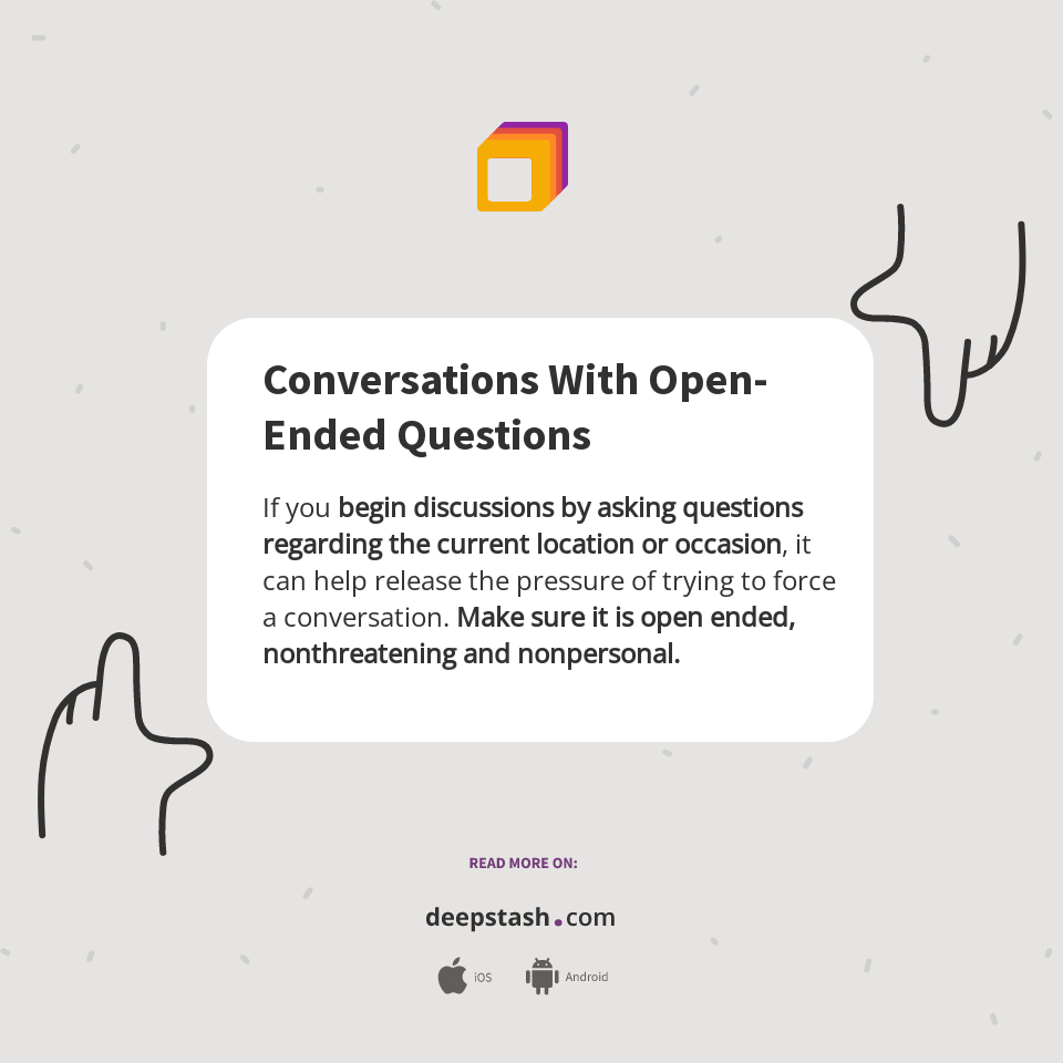 Conversations With Open-Ended Questions - Deepstash