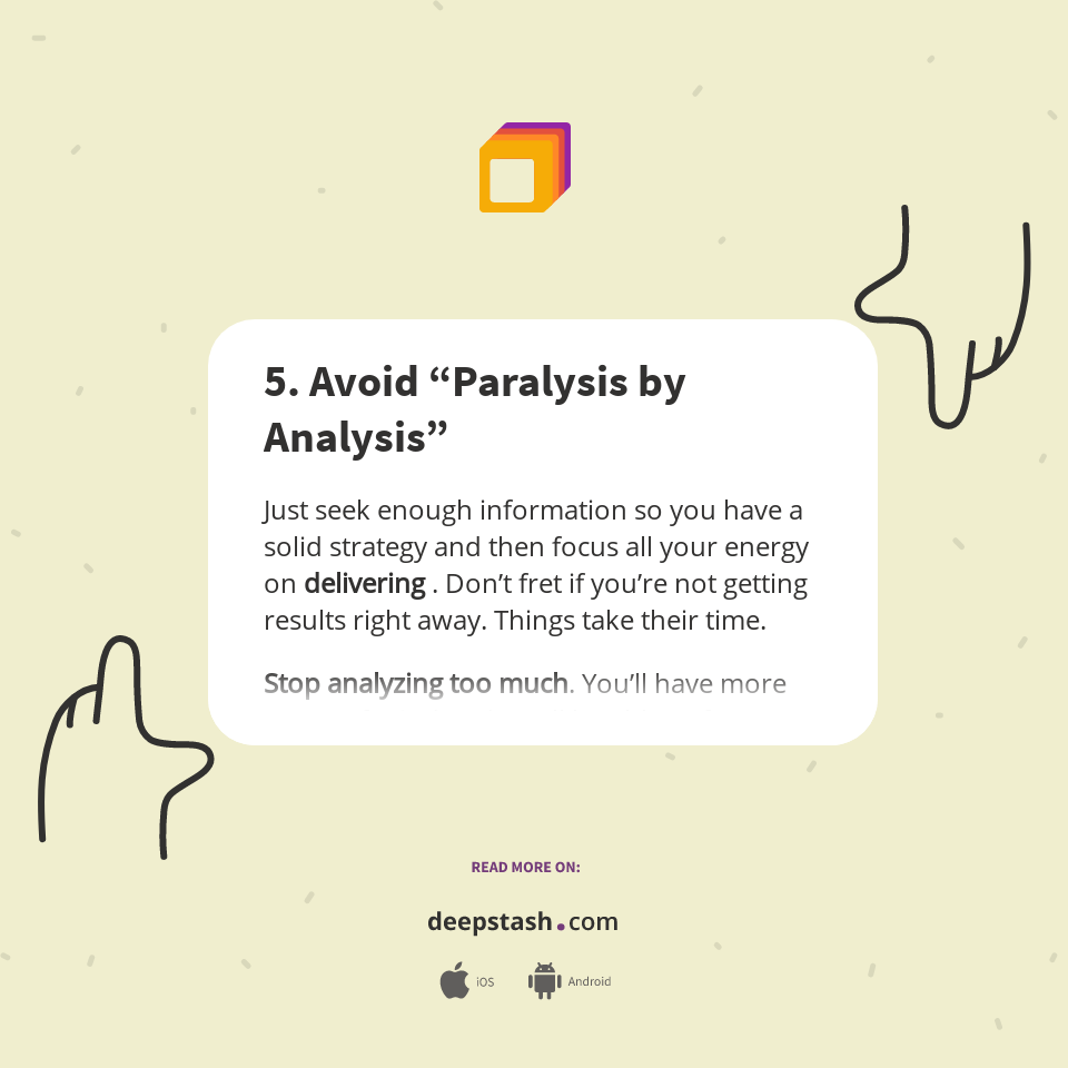 5. Avoid “Paralysis by Analysis” - Deepstash