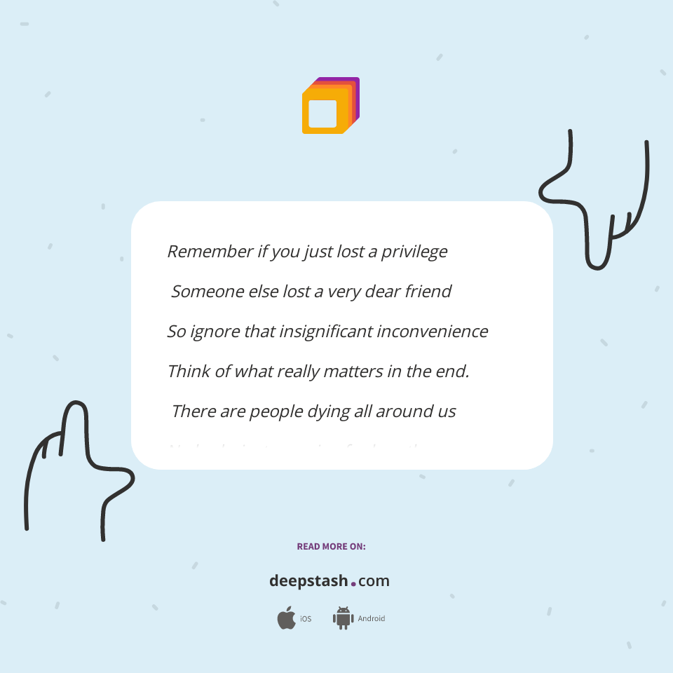 Remember if you just lost a privilege ... - Deepstash