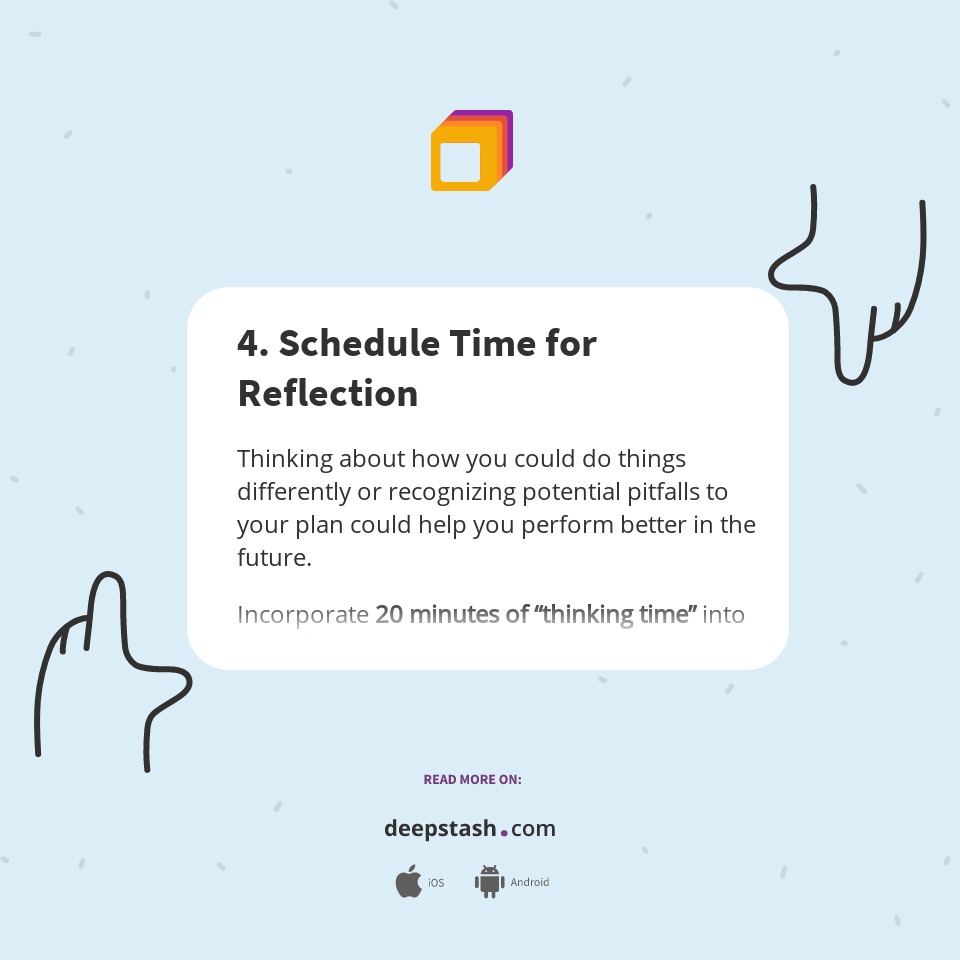 4. Schedule Time for Reflection - Deepstash