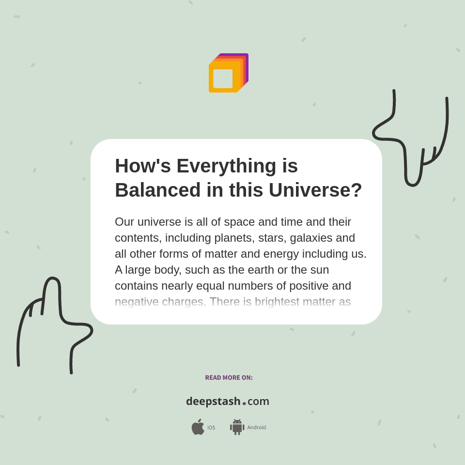 How's Everything is Balanced in this Universe? - Deepstash