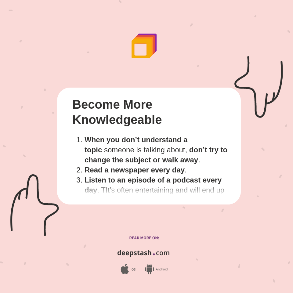 Become More Knowledgeable - Deepstash