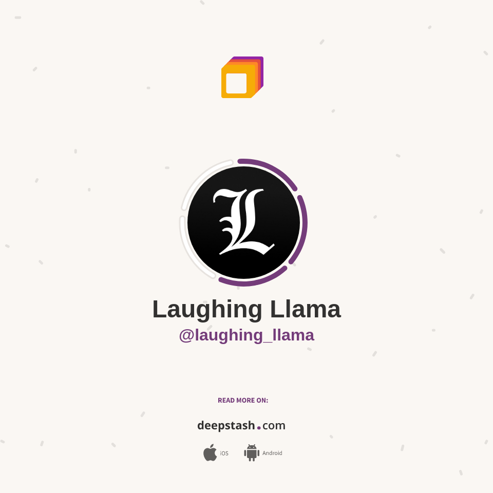 Laughing Llama (@laughing_llama) - Deepstash