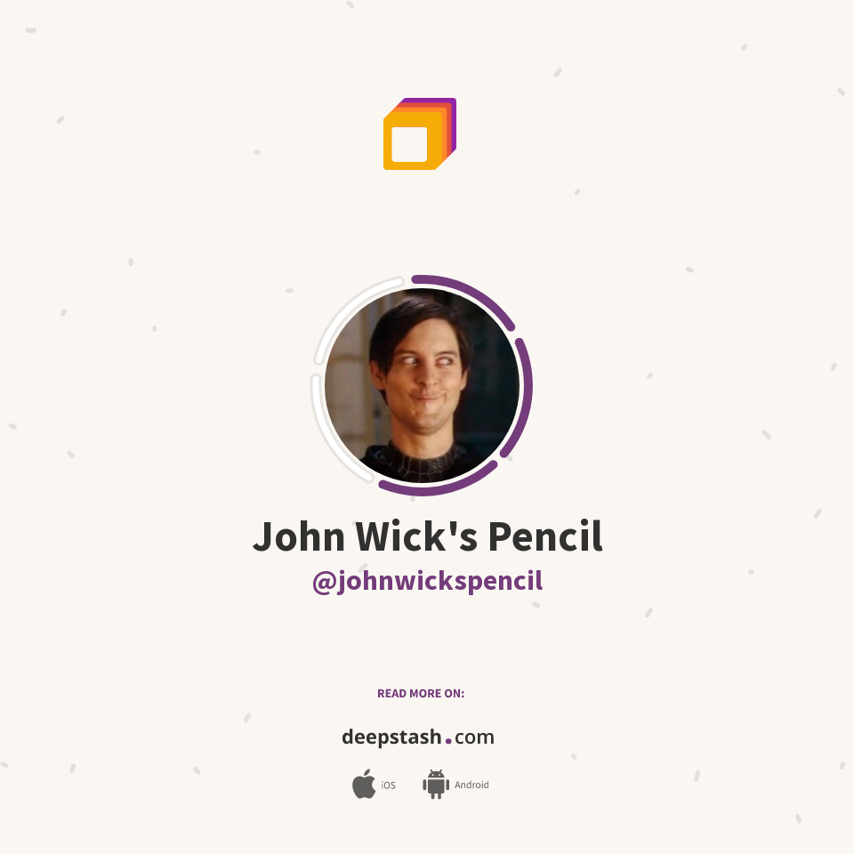 John Wick's Pencil (@johnwickspencil) - Deepstash